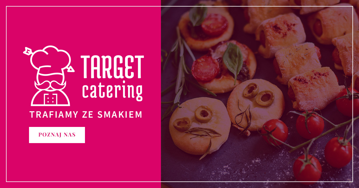 Catering Target - Najlepsze Ceny - Szerokie Menu